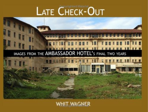 Amazon.com: Late Check-Out: Images From The Ambassador Hotel's Final ...