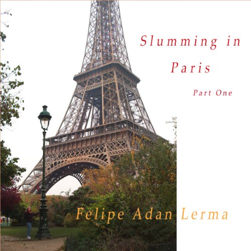 Amazon.com: Slumming in Paris, Part One (Audible Audio Edition): Felipe ...