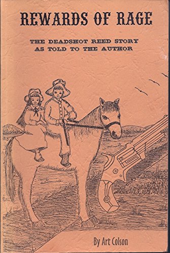 Rewards of rage: The Deadshot Reed story as told to the author: Colson ...