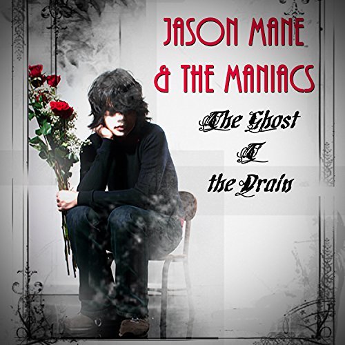 Play The Ghost in the Drain by Jason Mane & the Maniacs on Amazon Music