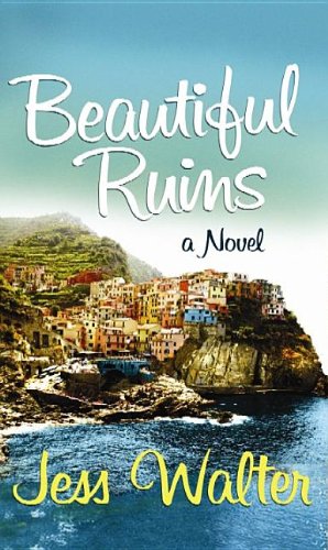Beautiful Ruins: Walter, Jess: 9781611735369: Amazon.com: Books