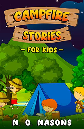 Campfire Stories For Kids Scary And Funny Tales For Kids Camping campfire-stories-for-kids-scary-and-funny-tales-for-kids-camping