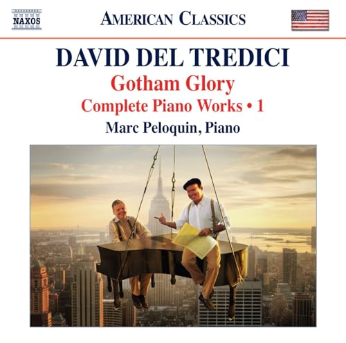 Play Del Tredici: Gotham Glory - Complete Piano Works, Vol. 1 by Marc ...