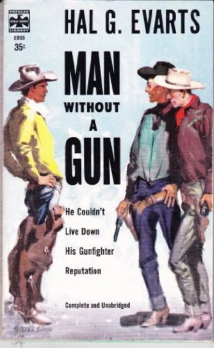 MAN WITHOUT A GUN: A WESTERN NOVEL: Hal G. [cover art by A. Leslie Doss ...