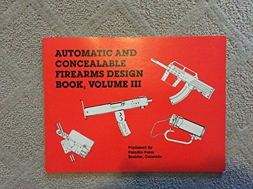 Automatic and Concealable Firearms Design Book: unknown author ...