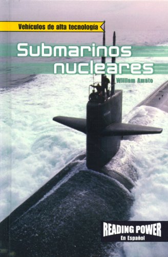 Submarinos Nucleares = Nuclear Submarines (Vehiculos de alta Tecnologia ...