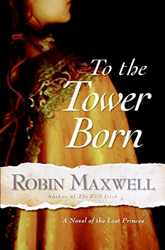 To The Tower Born: Amazon.co.uk: Maxwell, Robin: 9780060580513: Books