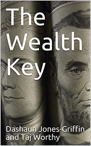 The Wealth Key eBook : and Taj Worthy , Dashaun Jones-Griffin, Jones ...