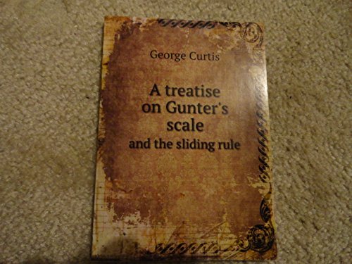 A Treatise on Gunters Scale and the Sli : Amazon.in: Books