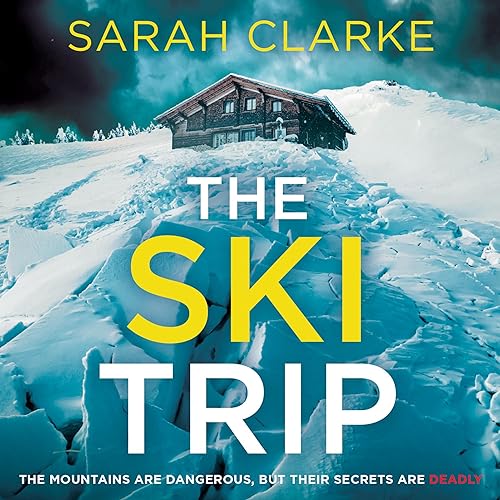 The Ski Trip (Audio Download): Sarah Clarke, Sofia Engstrand, HQ ...