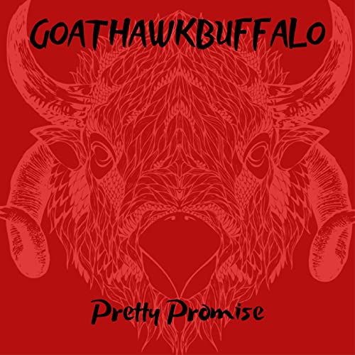 Écouter Pretty Promise par GoatHawkBuffalo sur Amazon Music Unlimited