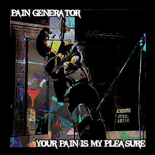 Amazon.com: YOUR PAIN IS MY PLEASURE : Pain Generator: Digital Music