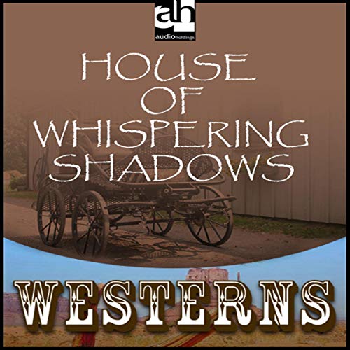House of Whispering Shadows (Hörbuch-Download): Eugene Cunningham ...