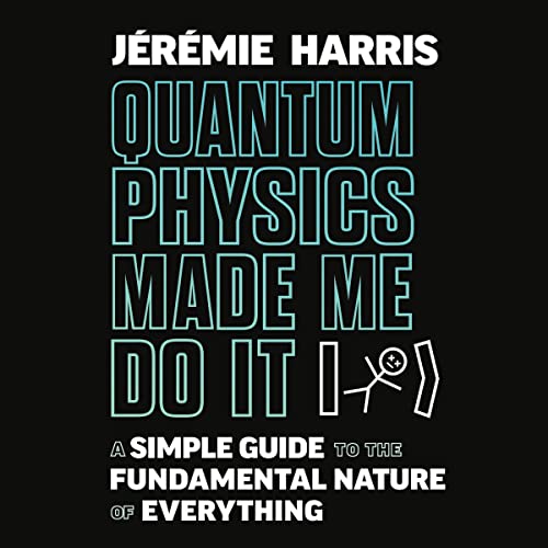 Amazon.com: Quantum Physics Made Me Do It: A Simple Guide to the Fundamental Nature of ...
