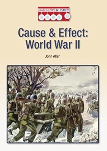 Amazon.com: Cause & Effect: World War II (Cause & Effect in History ...