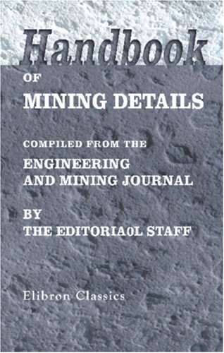 Amazon.co.jp: Handbook of Mining Details: Compiled from the Engineering ...