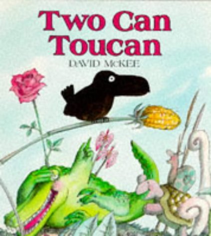 Two Can Toucan: McKee, David: 9780099476405: Amazon.com: Books