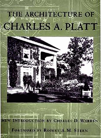 The Architecture of Charles A. Platt: Royal Cortissoz, Charles D ...