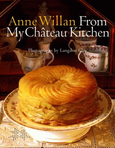 Anne Willan: From My Chateau Kitchen: Anne Willan, Langdon Clay: Amazon ...