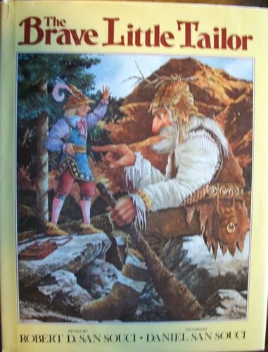 The Brave Little Tailor: San Souci, Robert D., Grimm, Jacob, Grimm ...