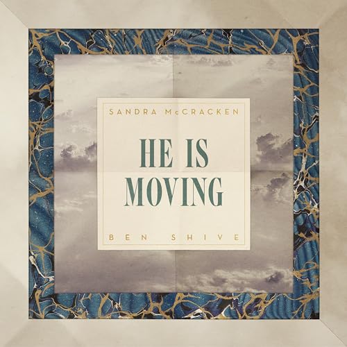 Play He Is Moving by Sandra McCracken & Ben Shive on Amazon Music Unlimited