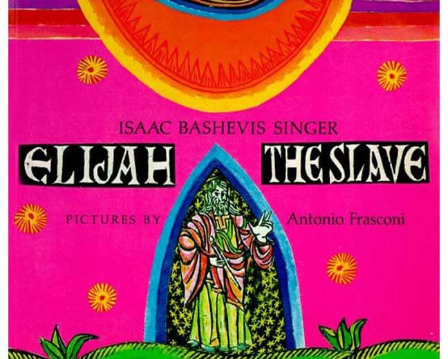 Elijah the Slave: Singer, Isaac Bashevis, Frasconi, Antonio, Singer ...