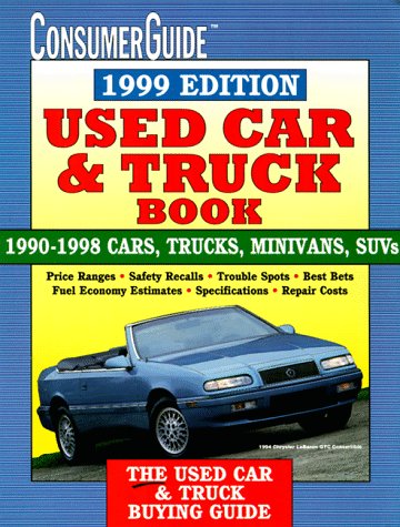Consumer Guide Used Car and Truck 1999: 1990-1998 Cars, Trucks ...