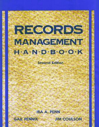 Records Management Handbook: Penn, Ira A, Coulson, Jim, Pennix, Gail ...