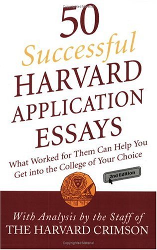 50 Successful Harvard Application Essays, Second Edition: What Worked ...