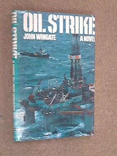 Oil Strike: Wingate, John: 9780297771685: Amazon.com: Books