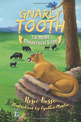 Gnarlytooth: The Mean Mountain Lion: Rosie Bosse: 9781683145202: Amazon ...