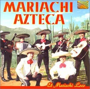 Mariachi Azteca - El Mariachi Loco - Amazon.com Music