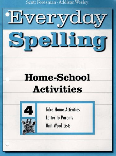 Everyday Spelling (Home-School Activities 4): Scott Foreman, Addison ...