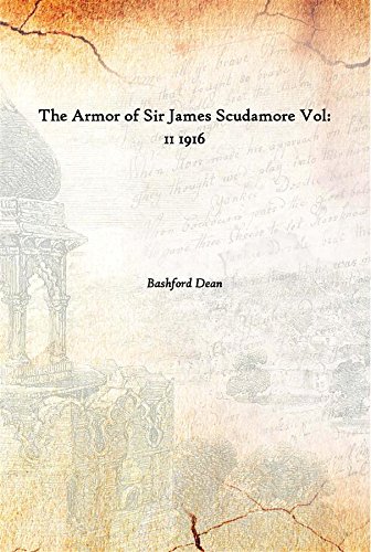 The Armor of Sir James Scudamore Volume 11 1916 [Hardcover ...