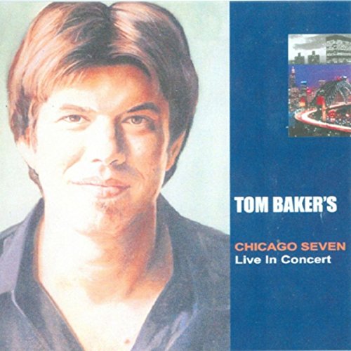 Amazon MusicでTom BakerのTom Baker's Chicago Seven Live in Concertを再生する