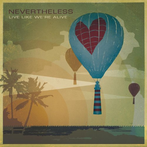 Play Live Like We're Alive by Nevertheless on Amazon Music
