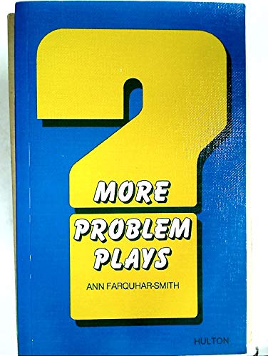 More Problem Plays: Farquhar-Smith, Ann:, Farquhar-Smith, Ann ...