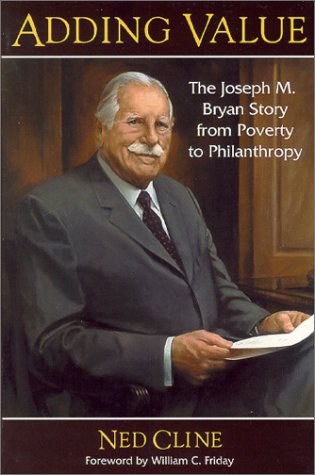Adding Value: The Joseph M. Bryan Story from Poverty to Philanthropy ...