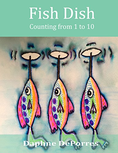 Fish Dish: Counting from 1 to 10 - Kindle edition by DePorres, Daphne ...
