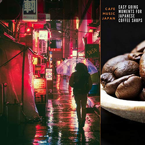 Play Easy Going Moments for Japanese Coffee Shops by Cafe Music Japan ...