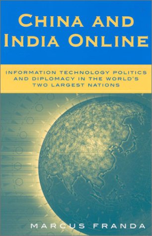 China and India Online: Information Technology Politics and Diplomacy ...