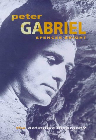 Peter Gabriel: An Authorized Biography: Bright, Spencer: 9780283061875 ...