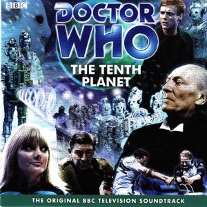 Doctor Who - The Tenth Planet: The Original BBC Television Soundtrack ...