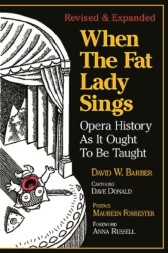 Amazon.com: When the Fat Lady Sings: Opera History as it Ought to Be ...