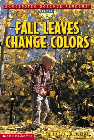 Scholastic Science Readers: Fall Leaves Change Colors: Weidner Zoehfeld ...