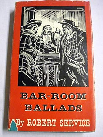 Bar-Room Ballads, a Book of Verse, 1st, First Edition: Robert W ...