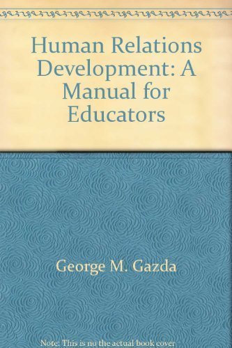 Human Relations Development: A Manual for Educators: Gazda, George M ...