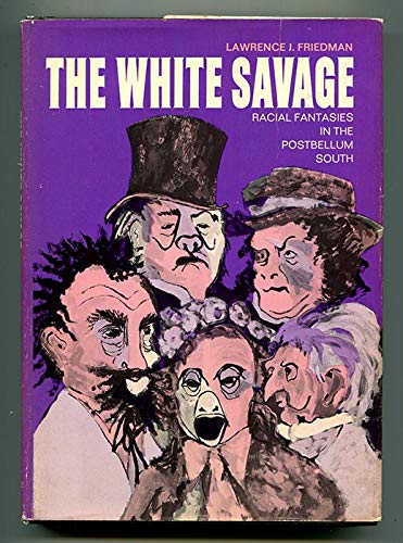 The white savage;: Racial fantasies in the postbellum South ([New ...