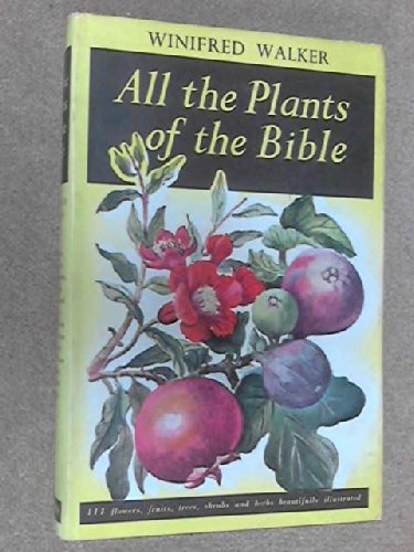 All the Plants of the Bible: Winifred Walker: Amazon.com: Books