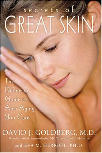 Secrets of Great Skin: The Definitive Guide to Anti-Aging Skin Care ...